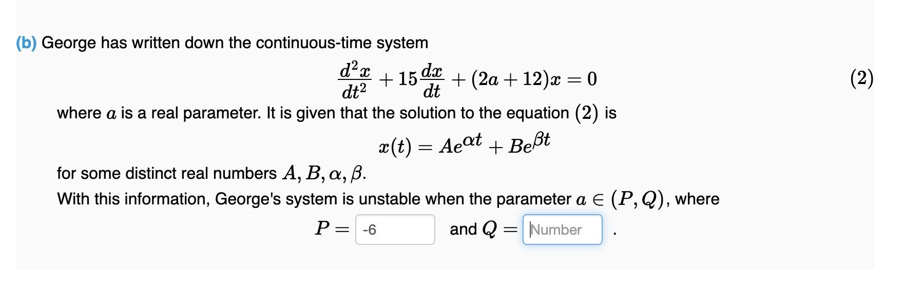 Solved (b) George has written down the continuous-time | Chegg.com