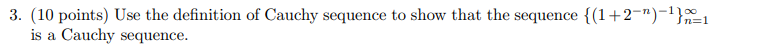 Solved 3. (10 points) Use the definition of Cauchy sequence | Chegg.com