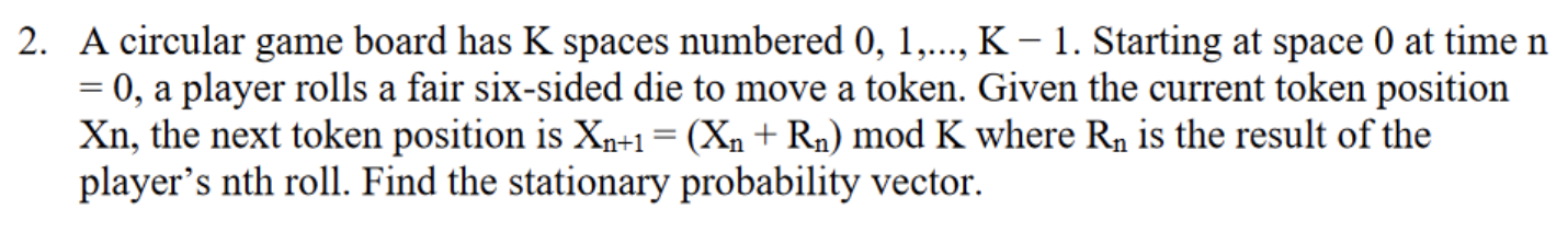 Solved 2. A circular game board has K spaces numbered | Chegg.com