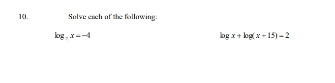 Solved 10. Solve each of the following: log, x=-4 log x + | Chegg.com