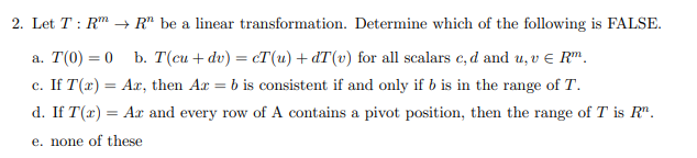 Solved 2. Let T:Rm→Rn be a linear transformation. Determine | Chegg.com