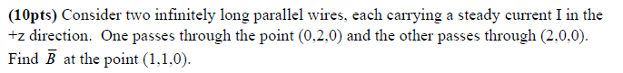 Solved (10pts) Consider two infinitely long parallel wires, | Chegg.com