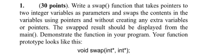 Solved Write a swap() function that takes pointers to two | Chegg.com