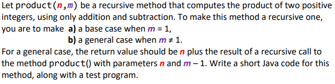 Solved Let product(n,m) be a recursive method that computes | Chegg.com