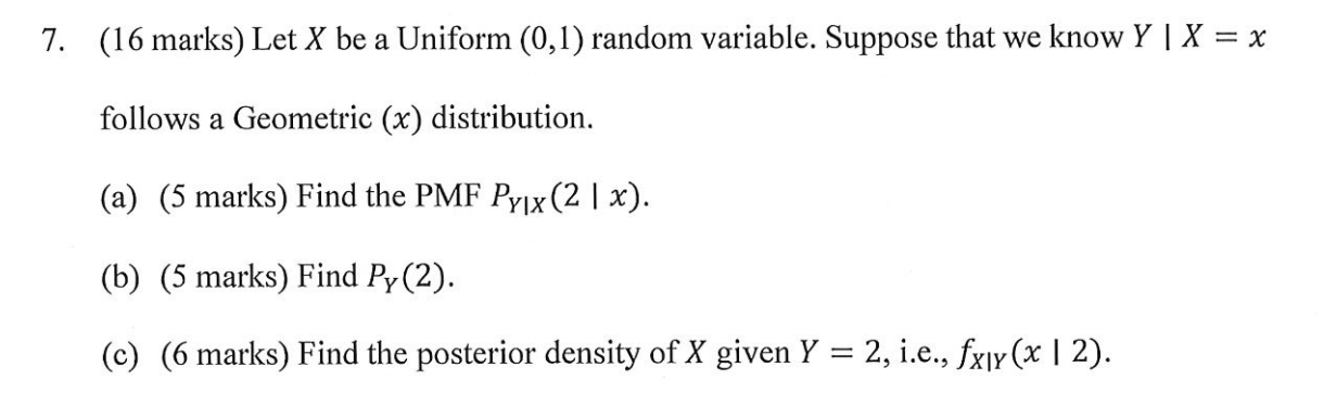 Solved 7. (16 marks) Let X be a Uniform (0,1) random | Chegg.com
