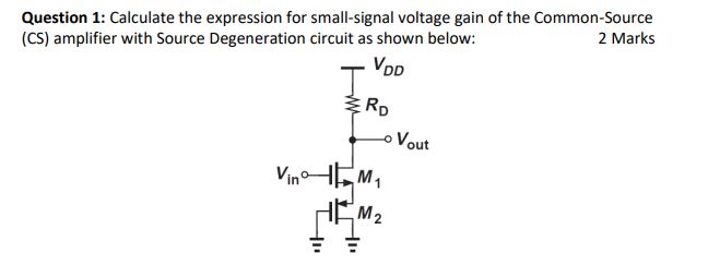 Solved Question 1: Calculate the expression for small-signal | Chegg.com