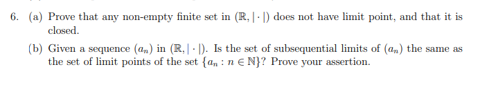 Solved 6. (a) Prove that any non-empty finite set in (R,∣⋅∣) | Chegg.com