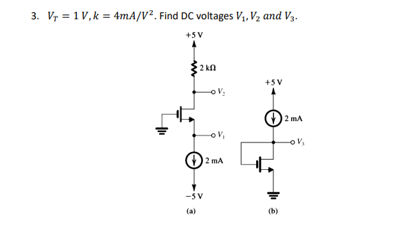 Solved 3. V, = 1V, k = 4mA/V2. Find DC voltages V1, V2 and | Chegg.com