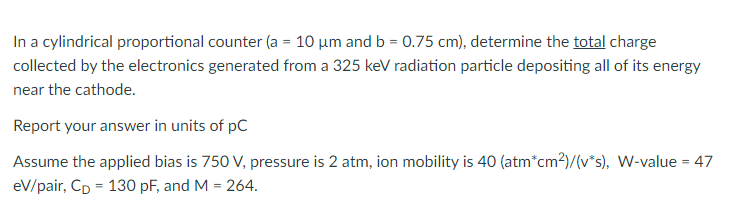 Solved In a cylindrical proportional counter (a=10μm and | Chegg.com