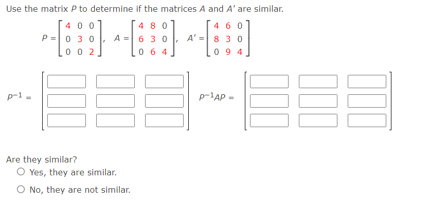 Solved Use the matrix P to determine if the matrices A and | Chegg.com