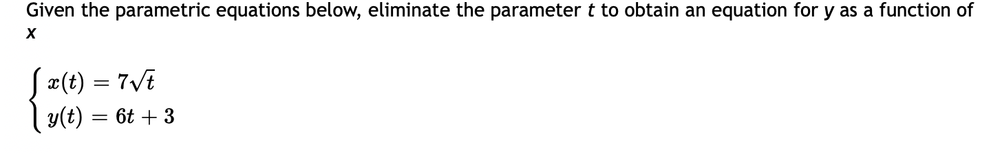 Solved Given the parametric equations below, eliminate the | Chegg.com