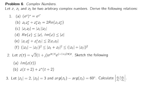 Solved Problem 6. Complex Numbers. Let z, zi and z2 be two | Chegg.com
