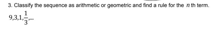 Solved 3. Classify the sequence as arithmetic or geometric | Chegg.com
