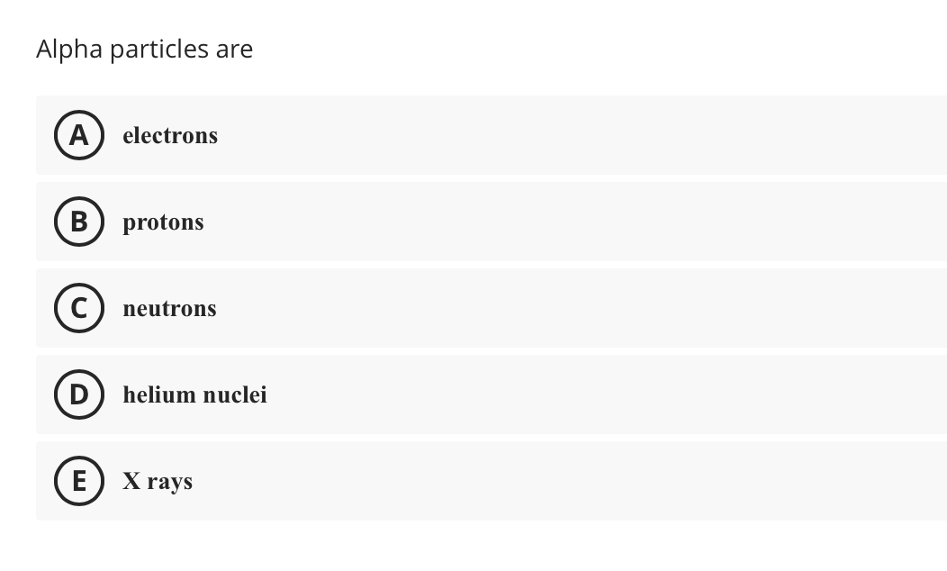 Solved Alpha particles are electrons B) protons neutrons | Chegg.com