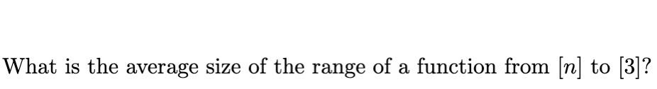 Solved What is the average size of the range of a function | Chegg.com
