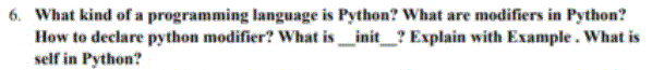 Solved 6. What kind of a programming language is Python? | Chegg.com