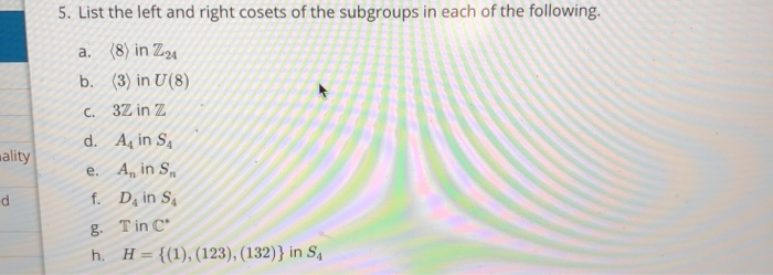Solved 5. List the left and right cosets of the subgroups in | Chegg.com