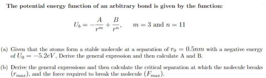Solved The potential energy function of an arbitrary bond is | Chegg.com
