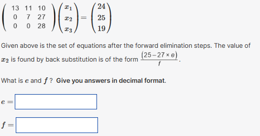 Solved ⎝⎛13001170102728⎠⎞⎝⎛x1x2x3⎠⎞=⎝⎛242519⎠⎞ Given above | Chegg.com