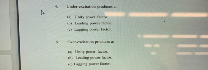 Solved 4. Under-excitation produces a: (a) Unity power | Chegg.com