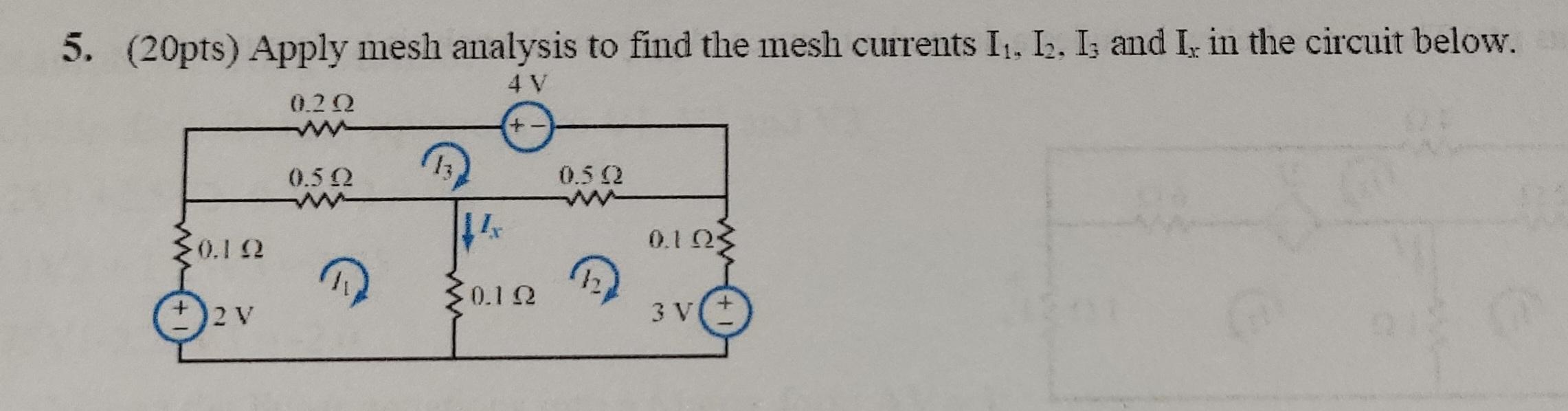 Solved 5. (20pts) Apply mesh analysis to find the mesh | Chegg.com