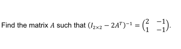 Solved Find the matrix A such that | Chegg.com