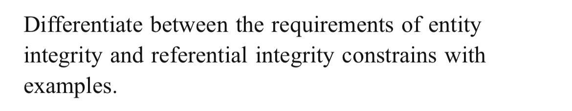 Solved Differentiate between the requirements of entity | Chegg.com