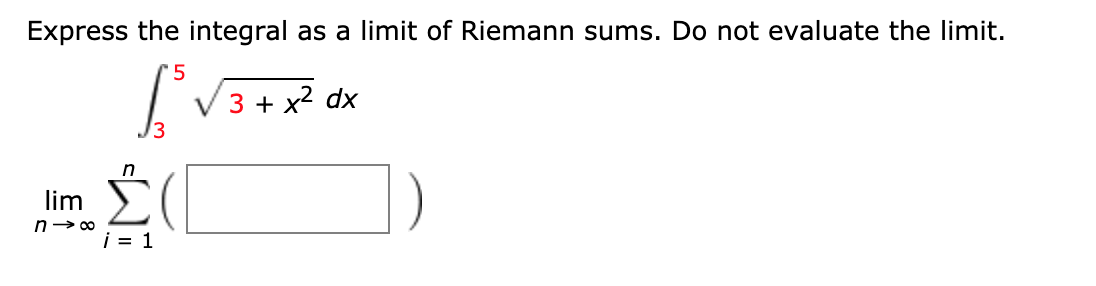 Solved Express the integral as a limit of Riemann sums. Do | Chegg.com