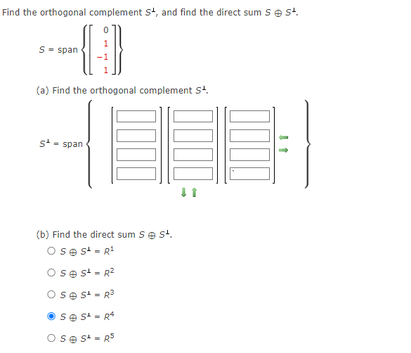 Solved Find the orthogonal complement S⊥, and find the | Chegg.com