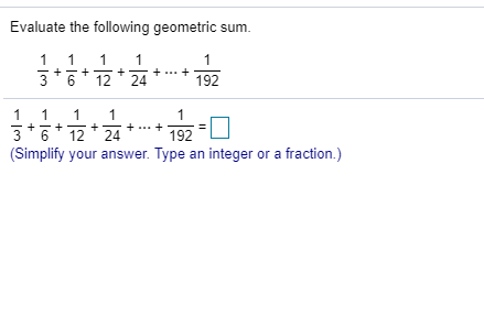 Solved Evaluate the following geometric sum. (Simplify your | Chegg.com