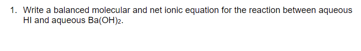 Solved 1. Write a balanced molecular and net ionic equation | Chegg.com