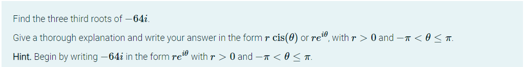 Solved Find the three third roots of −64i. Give a thorough | Chegg.com