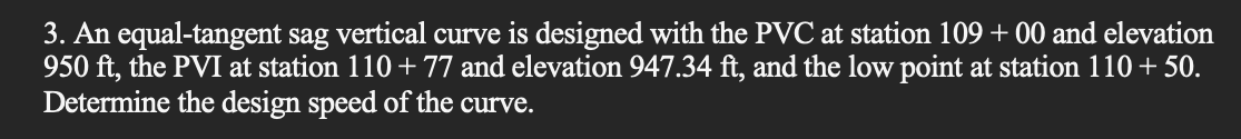 Solved 3. An equal-tangent sag vertical curve is designed | Chegg.com