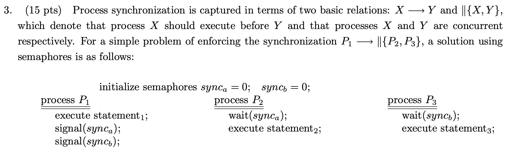 Solved 3. (15 pts) Process synchronization is captured in | Chegg.com