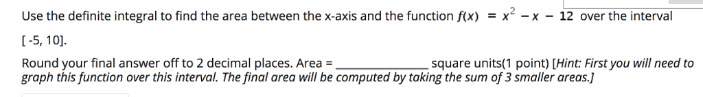 Solved Use the definite integral to find the area between | Chegg.com