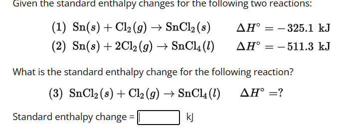 Solved Given the standard enthalpy changes for the following | Chegg.com