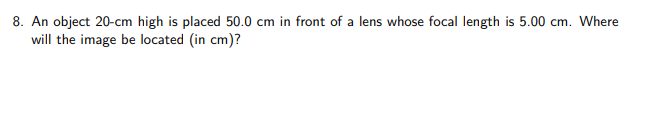 Solved 8. An object 20-cm high is placed 50.0 cm in front of | Chegg.com
