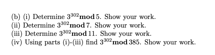 Solved (b) (i) Determine 3302 mod 5. Show your work. (ii) | Chegg.com