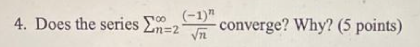 Solved 4. Does the series \\( \\sum_{n=2}^{\\infty} | Chegg.com