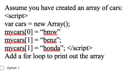 Solved Assume you have created an array of cars: Add a for | Chegg.com