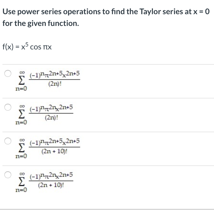 Solved Use Power Series Operations To Find The Taylor Series