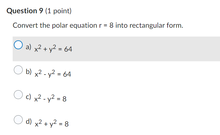 Solved Question 9 (1 ﻿point)Convert the polar equation r=8 | Chegg.com