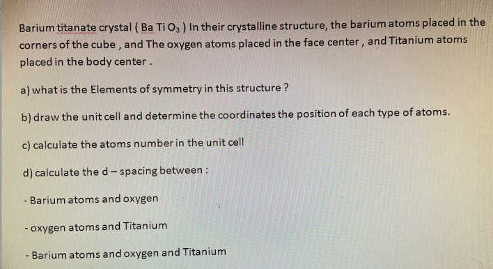 Solved Barium titanate crystal (Ba Ti Og ) In their | Chegg.com