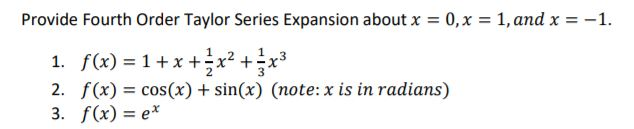 Solved Provide Fourth Order Taylor Series Expansion about x | Chegg.com