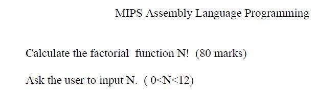 Calculate the factorial function N! in assembly | Chegg.com