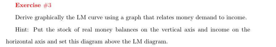 Solved Exercise #3 Derive graphically the LM curve using a | Chegg.com