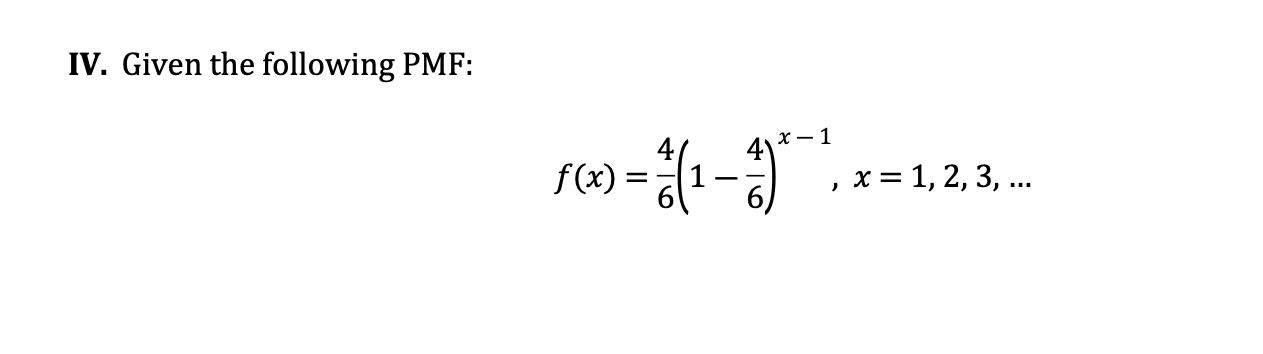 Solved IV. Given the following PMF: | Chegg.com