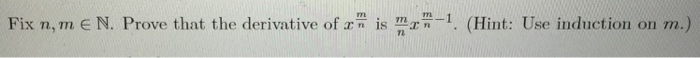 Solved Fix n, m elementof N. Prove that the derivative of | Chegg.com