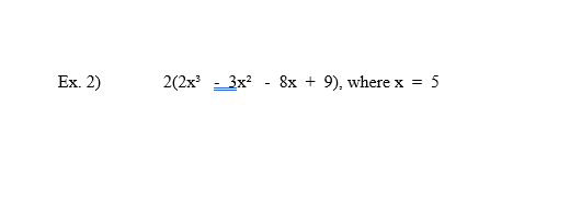 Solved Ex. 2) 2(2x - 3x2 - 8x + 9), where x = 5 | Chegg.com Solved Ex. 2) 2(2x - 3x2 - 8x + 9), where x = 5 | Chegg.com
