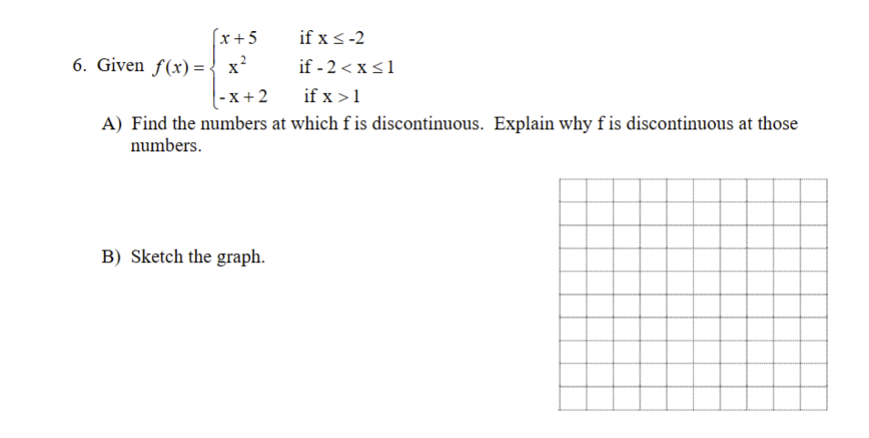 Solved 6. Given f(x)=⎩⎨⎧x+5x2−x+2 if x≤−2 if −2 | Chegg.com